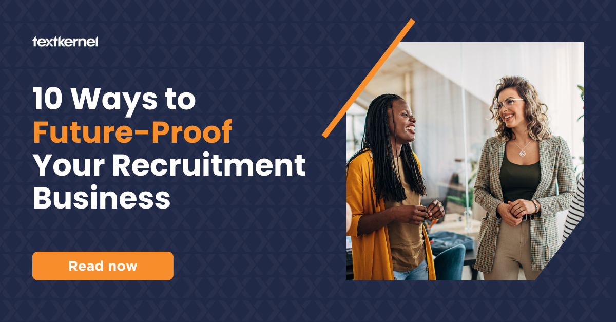 10 Ways to Future-Proof Your Recruitment Business in 2024